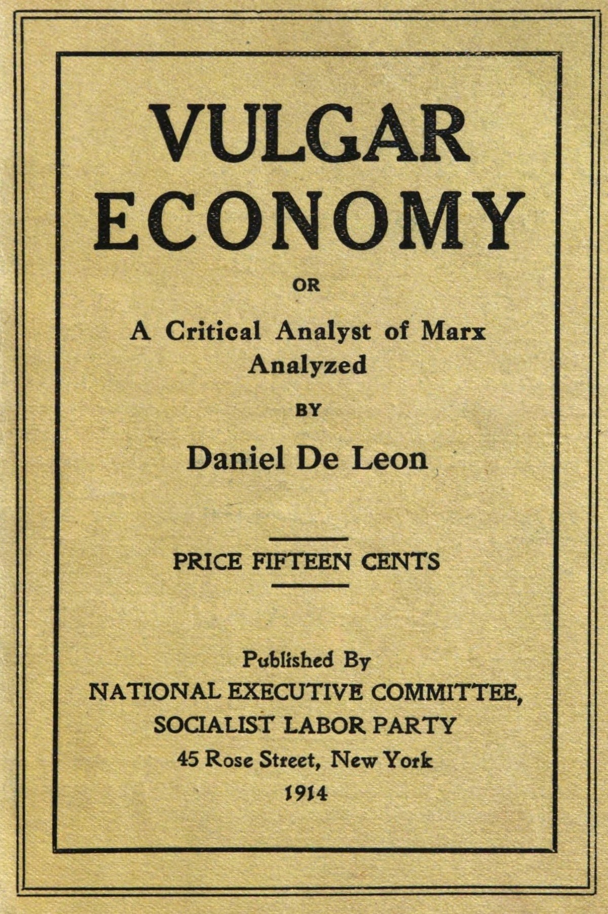Vulgar Economy, A Critical Analyst of Marx Analyzed by Daniel De Leon ...