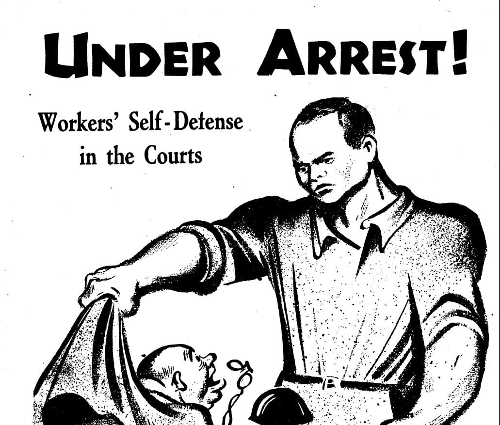 Under Arrest! Worker’s Self-Defense in the Courts by William Z Foster ...